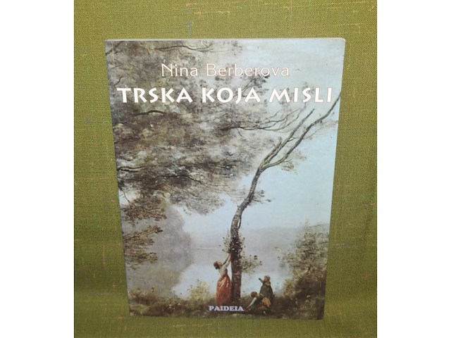 TRSKA KOJA MISLI - NINA BERBEROVA