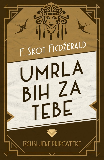 Umrla Bih Za Tebe - Izgubljene Pripovetke - F. Skot Ficdžerald