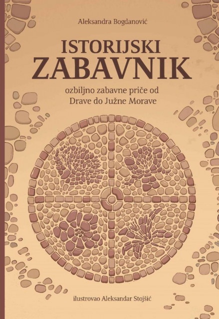 Istorijski Zabavnik (Ozbiljno zabavne priče od Drave do Južne Morave)