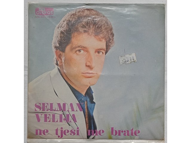 SELMAN  VELIJA  -  NE  TJESI  ME  BRATE