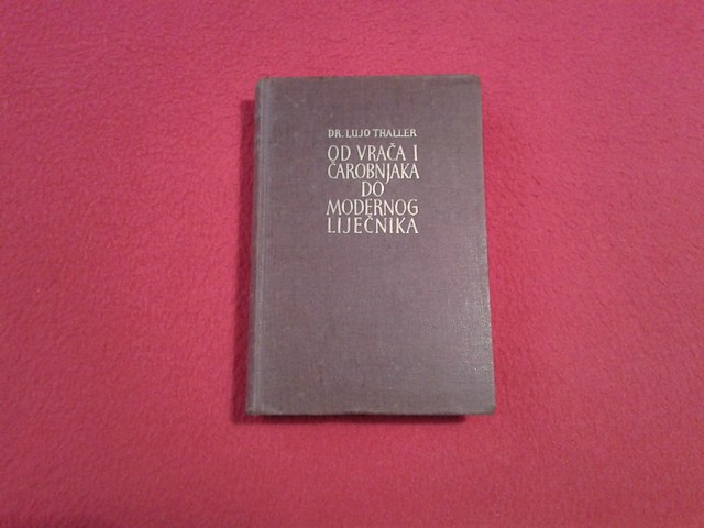 Od vrača i čarobnjaka do modernog liječnika (1938)