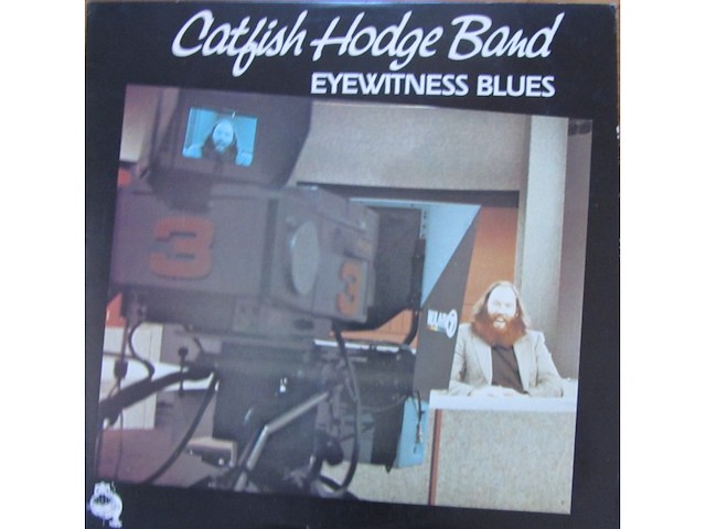 Catfish Hodge Band - Eyewitness Blues