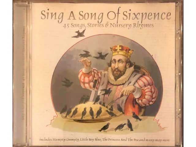 Sing a Song of Sixpence - 45 songs, stories and nursery