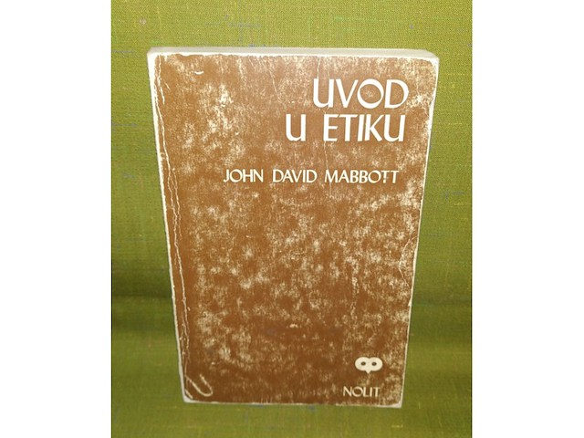 UVOD U ETIKU - JOHN DAVID MABBOTT