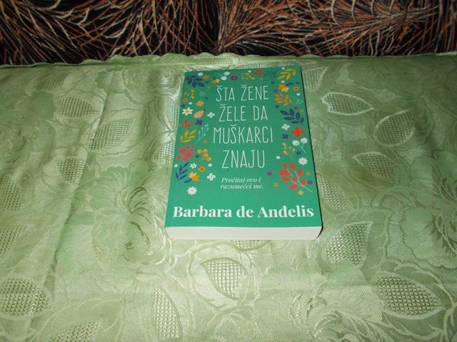 Sta zene zele da muskarci znaju - Barbara de Andjelis