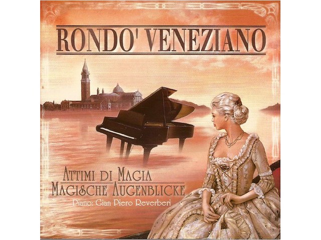 RONDO VENEZIANO - Attimi Di Magia-Magische Augeblicke