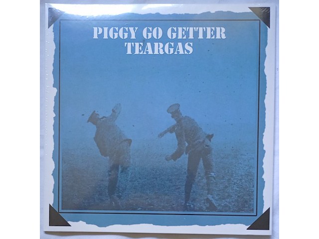 TEAR  GAS  -  PIGGY  GO  GETTER  ( Mint !!!)