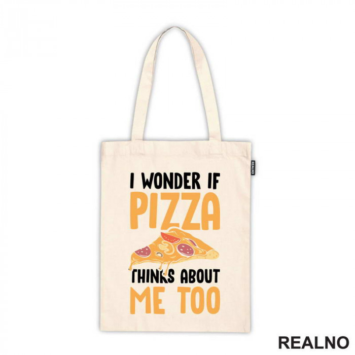 I WONDER IF PIZZA THINKS ABOUT ME TOO - ORANGE - HRANA - FOOD - CEGER