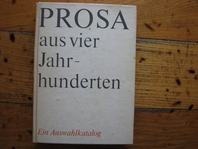 PROSA AUS VIER JAHR-HUNDERTEN