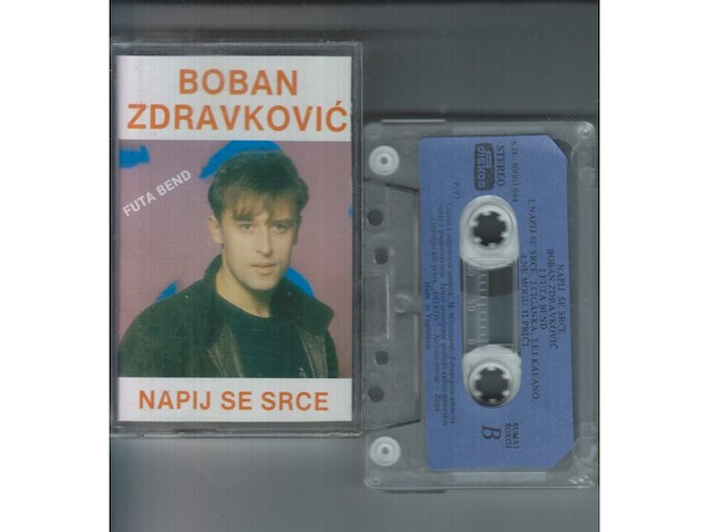 BOBAN ZDRAVKOVIĆ / NAPIJ SE SRCE - kolekcionarski, `92