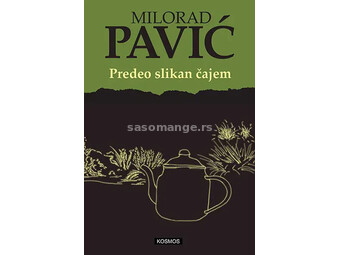 Predeo slikan čajem - Milorad Pavić