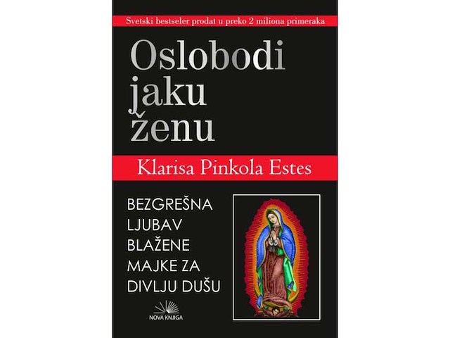 Oslobodi jaku ženu - Klarisa Pinkola Estes