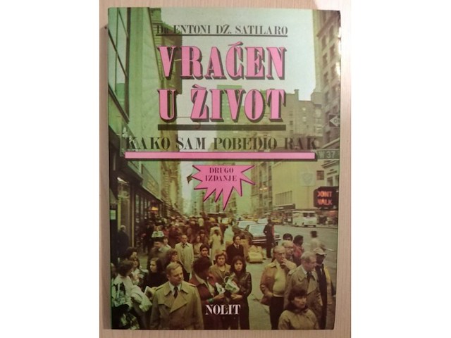 VRAĆEN U ŽIVOT-KAKO SAM POBEDIO RAK - Dr E.Dž.S.