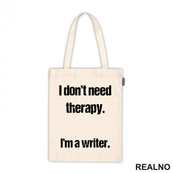 I DON'T NEED THERAPY. I'M A WRITER. - BOOKS - ČITANJE - CEGER