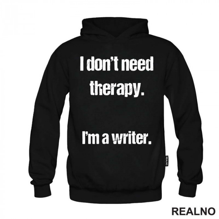 I DON'T NEED THERAPY. I'M A WRITER. - BOOKS - ČITANJE - DUKS