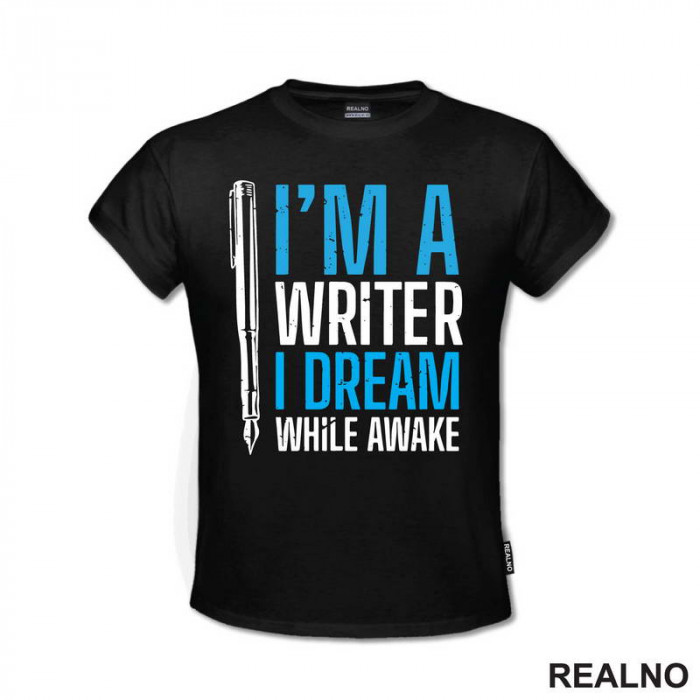 I'M A WRITER. I DREAM WHILE AWAKE - BLUE - BOOKS - ČITANJE - MAJICA