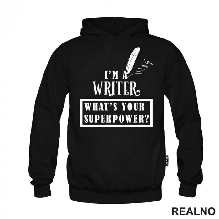 I'M A WRITER. WHAT'S YOUR SUPERPOWER? - FOUNTAIN PEN - BOOKS - ČITANJE - DUKS