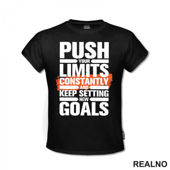 PUSH YOUR LIMITS CONSTANTLY AND KEEP SETTING NEW GOALS - MOTIVATION - QUOTES - MAJICA