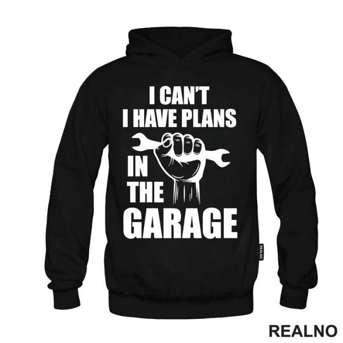 I CAN'T, I HAVE PLANS IN THE GARAGE - HAND - RADIONICA - MAJSTOR - DUKS