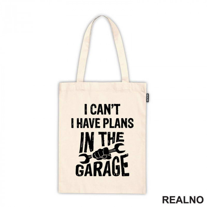 I CAN'T, I HAVE PLANS IN THE GARAGE - WRENCH - RADIONICA - MAJSTOR - CEGER