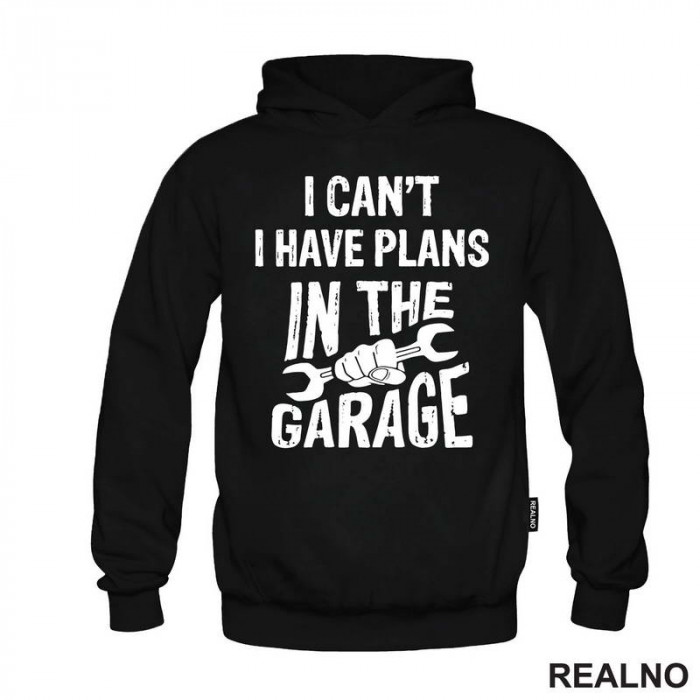 I CAN'T, I HAVE PLANS IN THE GARAGE - WRENCH - RADIONICA - MAJSTOR - DUKS