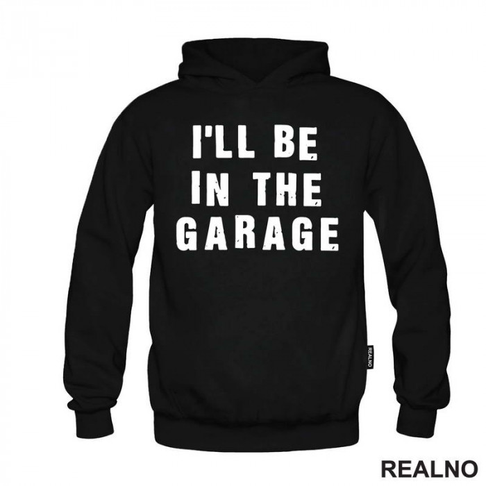 I'LL BE IN THE GARAGE - CLEAR - RADIONICA - MAJSTOR - DUKS