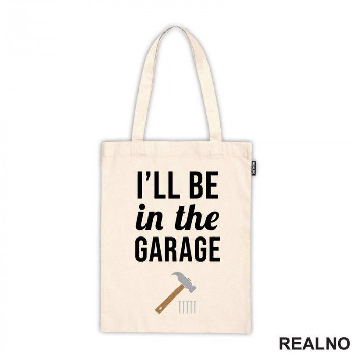 I'LL BE IN THE GARAGE - HAMMER AND NAILS - RADIONICA - MAJSTOR - CEGER