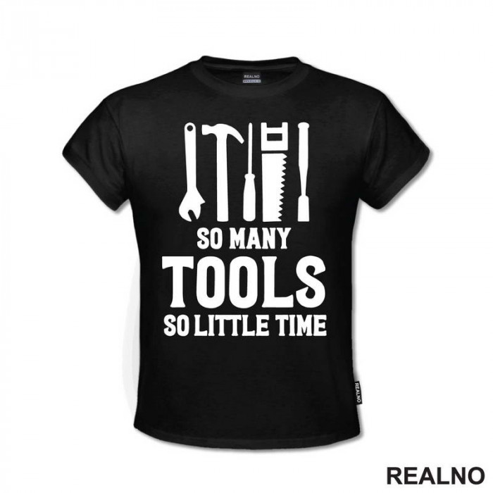 SO MANY TOOLS, SO LITTLE TIME - RADIONICA - MAJSTOR - MAJICA