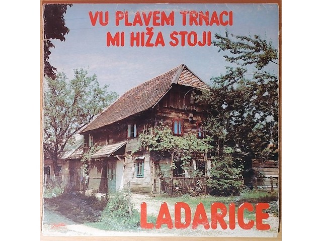 folk LP: LADARICE - Vu plavem trnaci mi hiža stoji,1982