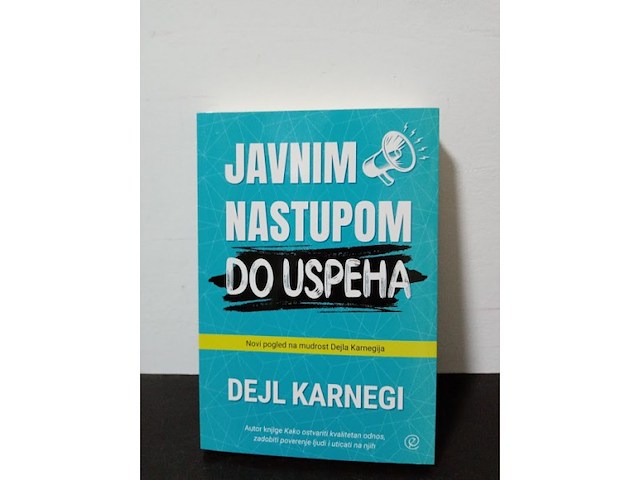 JAVNIM nastupom do uspeha Dejl Karnegi