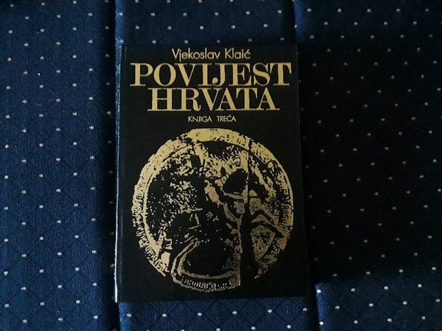 Povijest Hrvata/knjiga treca/Vjekoslav Klaic