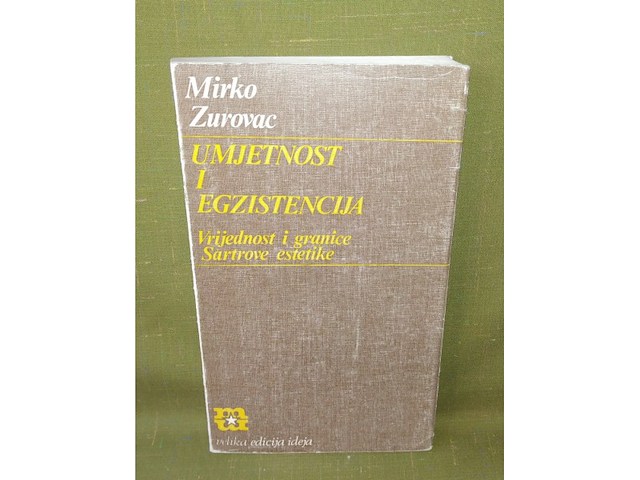 UMJETNOST I EGZISTENCIJA - MIRKO ZUROVAC