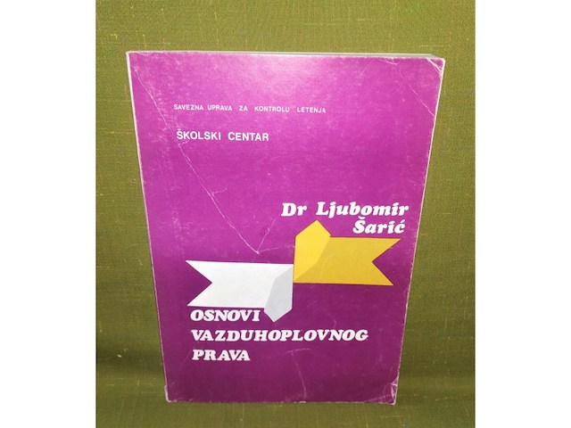 OSNOVI VAZDUHOPLOVNOG PRAVA - Dr LJUBOMIR ŠARIĆ