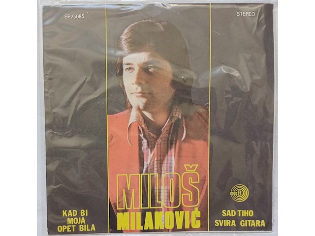 MILOS  MILAKOVIC  -  KAD BI MOJA OPET BILA