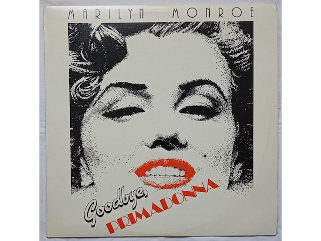 MARILYN  MONROE  -  GOODBYE  PRIMADONNA