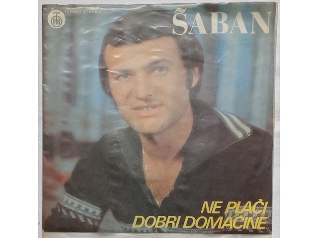 SABAN  SAULIC  -  NE PLACI DOBRI DOMACINE