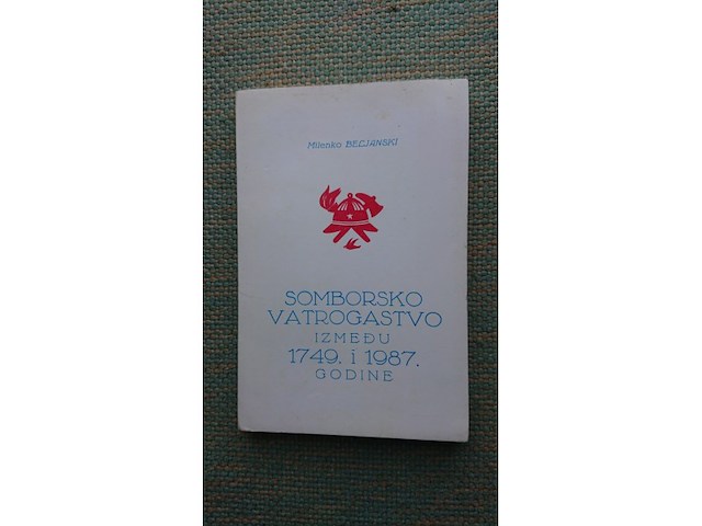 Somborsko vatrogastvo između 1749 i 1987 godine