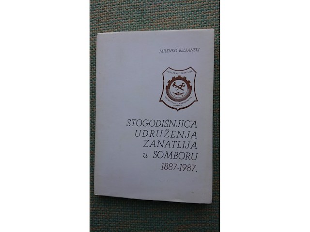 Stogodišnjica udruženja zanatlija u Somboru