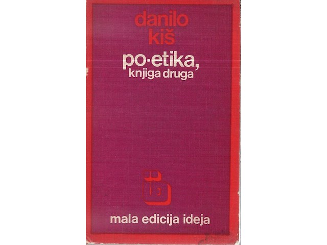 Danilo Kiš - PO-ETIKA, KNJIGA DRUGA (1. izd., 1974)