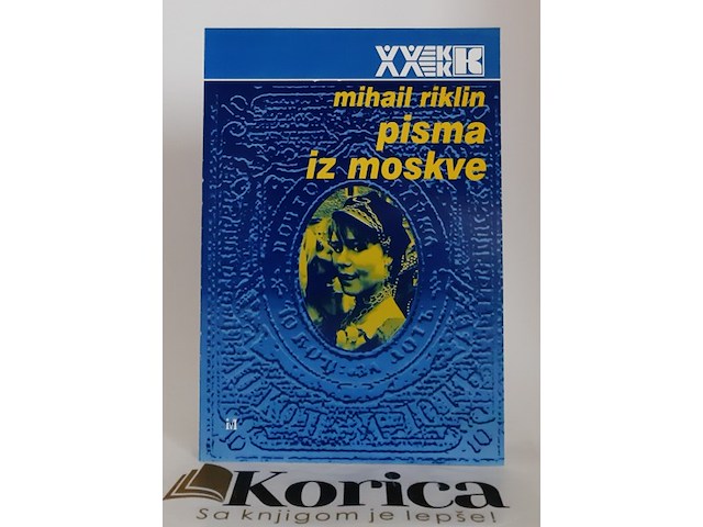 PISMA IZ MOSKVE: Mihail Riklin (**novo**)