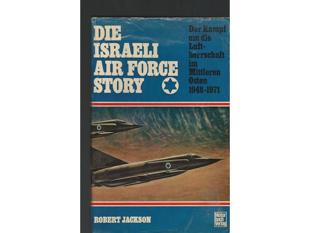 Die Israeli Air Force Story Robert Jackson