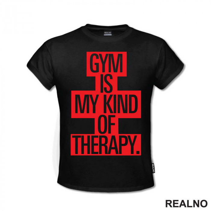 GYM IS MY KIND OF THERAPY - TRENING - MAJICA