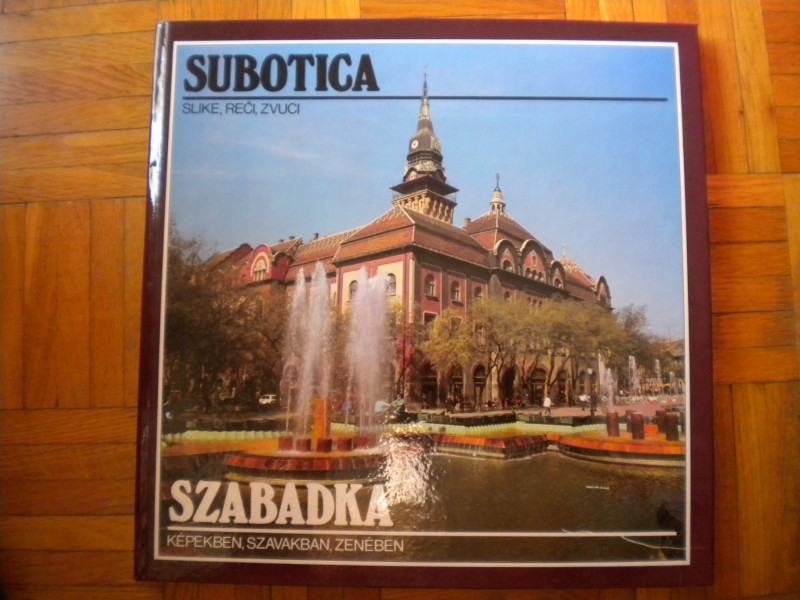 Subotica slike, reči, zvuci MONOGRAFIJA 2 LP