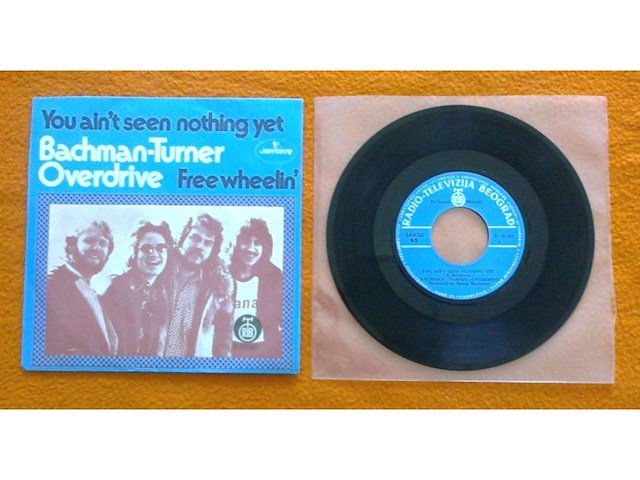 BACHMAN-TURNER OVERDRIVE -You Aint Seen (singl) licenca