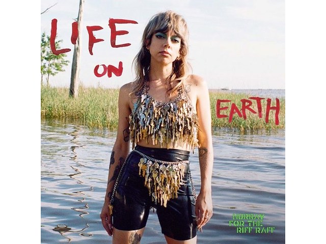 Hurray For The Riff Raff – Life On Earth