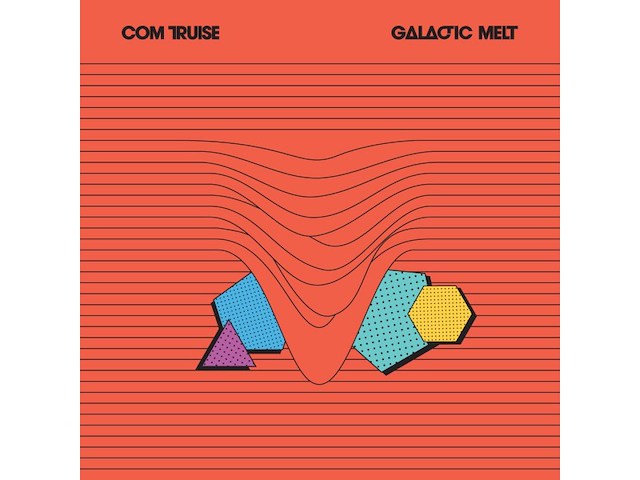 Com Truise – Galactic Melt