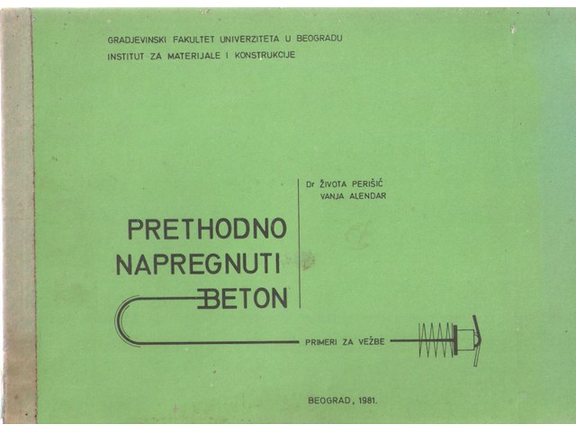 Prethodno napregnuti beton-Dr Ž. Perišić,V. Alendar