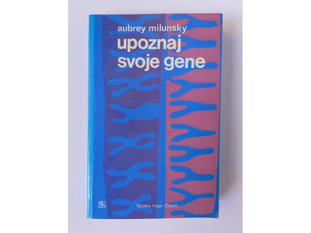 UPOZNAJ SVOJE GENE - Aubrey Milunsky