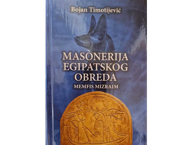 Masonerija egipatskog obreda - Bojan Timotijević