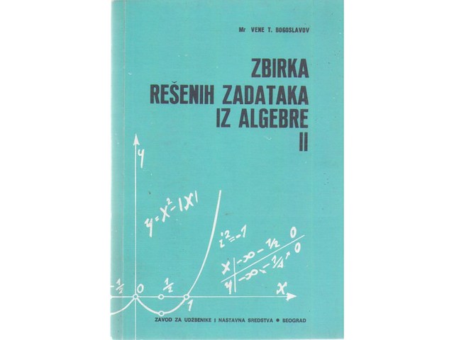 V. Bogoslavov-Zbirka rešenih zadataka iz algebre II